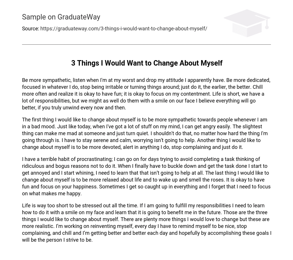  3 Things I Would Want To Change About Myself Essay Example GraduateWay